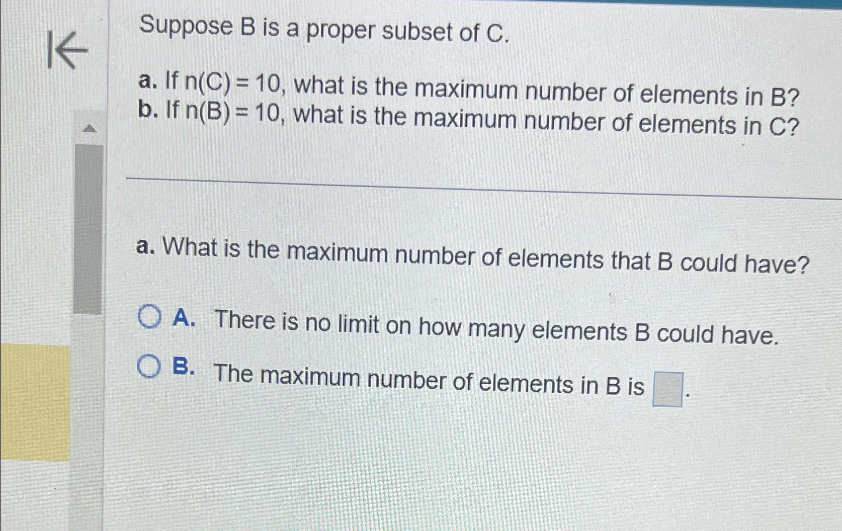 Solved Suppose B is a proper subset of C.\\na. If n(C)=10, | Chegg.com