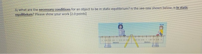 Solved 3 What Are The Necessary Conditions For An Object To