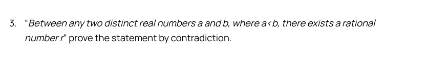 Solved "Between any two distinct real numbers a and b, | Chegg.com