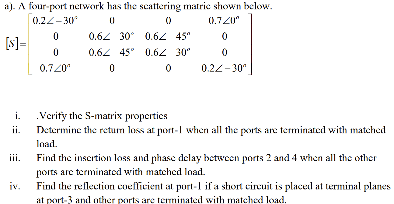 Solved a). ﻿A four-port network has the scattering matric | Chegg.com
