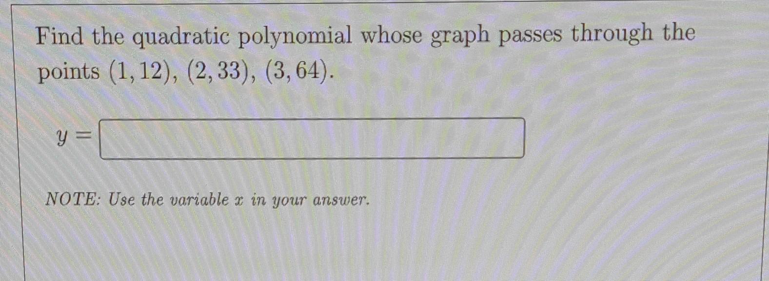 Solved Find the quadratic polynomial whose graph passes | Chegg.com