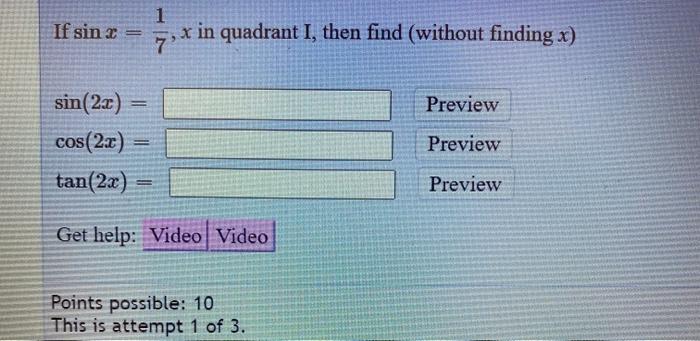 Solved 1 If sin x = 7, x in quadrant I, then find (without | Chegg.com