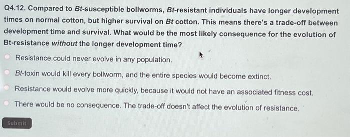 Solved Q4.12. Compared to Bt-susceptible bollworms, | Chegg.com