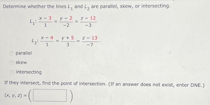 Solved Determine whether the lines L1 and L2 are parallel, | Chegg.com