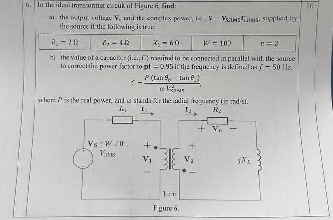 Solved In the ideal transformer circuit of Figure 6 , find: | Chegg.com