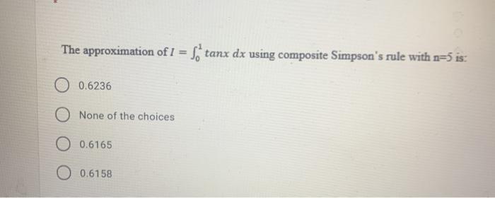 Solved The approximation of I = Stanx dx using composite | Chegg.com