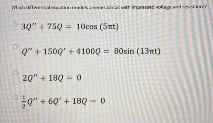 Solved Which differential equation models a series circuit | Chegg.com