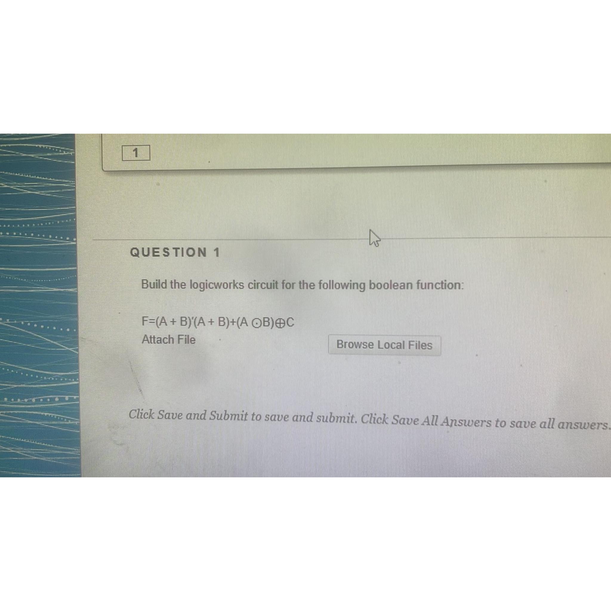 1QUESTION 1Build the logicworks circuit for the | Chegg.com