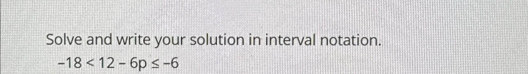 Solved Solve and write your solution in interval | Chegg.com