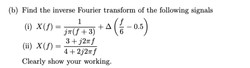 Solved (b) ﻿Find the inverse Fourier transform of the | Chegg.com