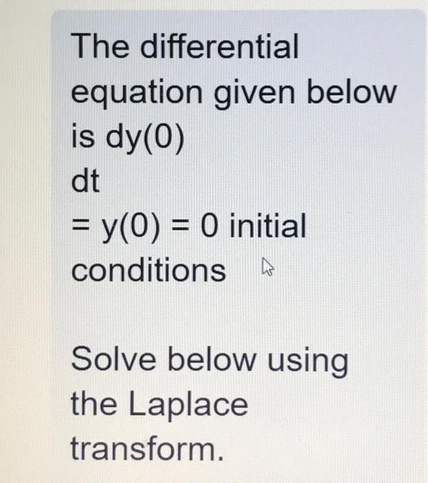 Solved The differential equation given below is dy(0) dt | Chegg.com