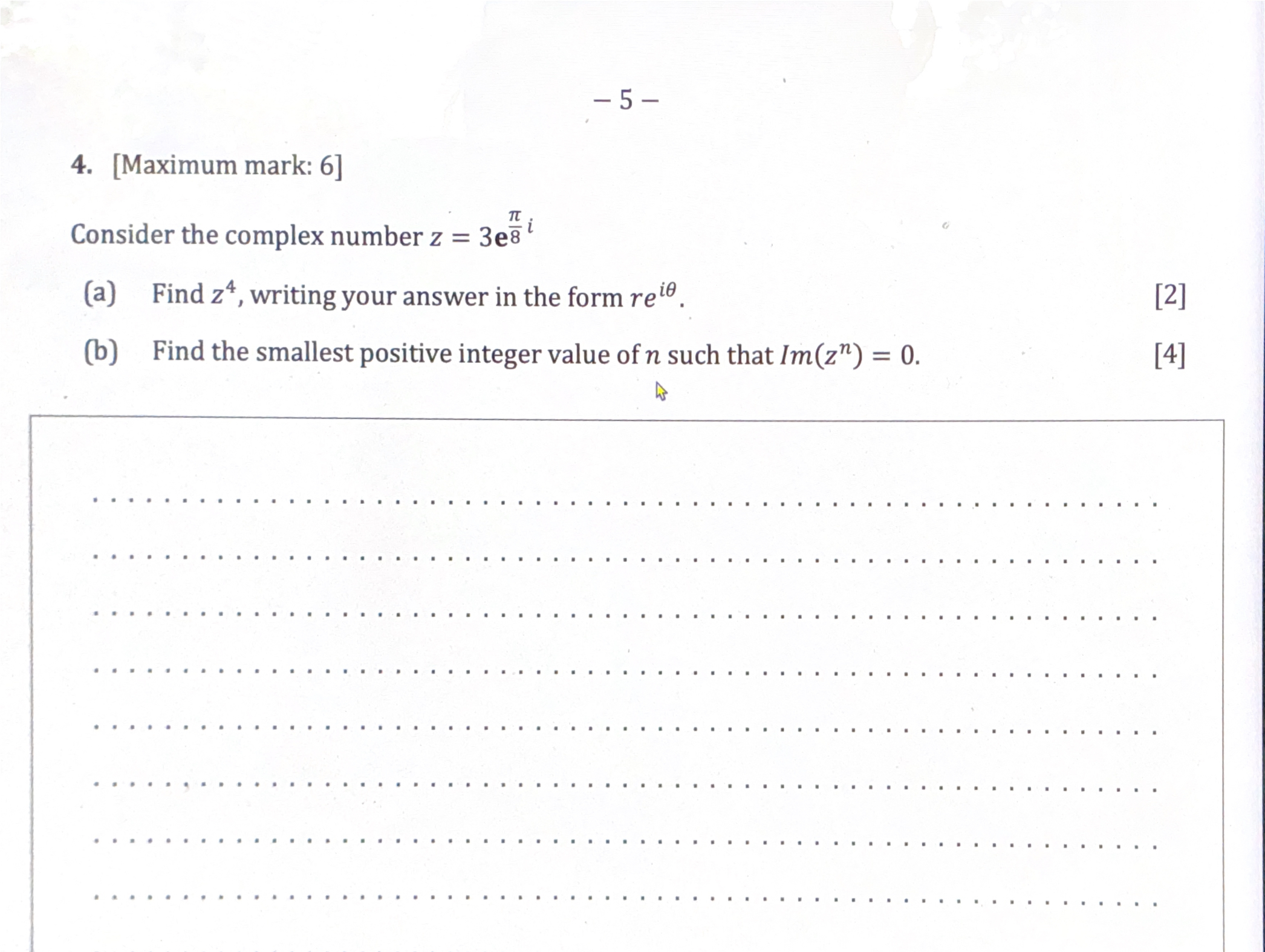 Solved -5-4. [Maximum mark: 6]Consider the complex number | Chegg.com