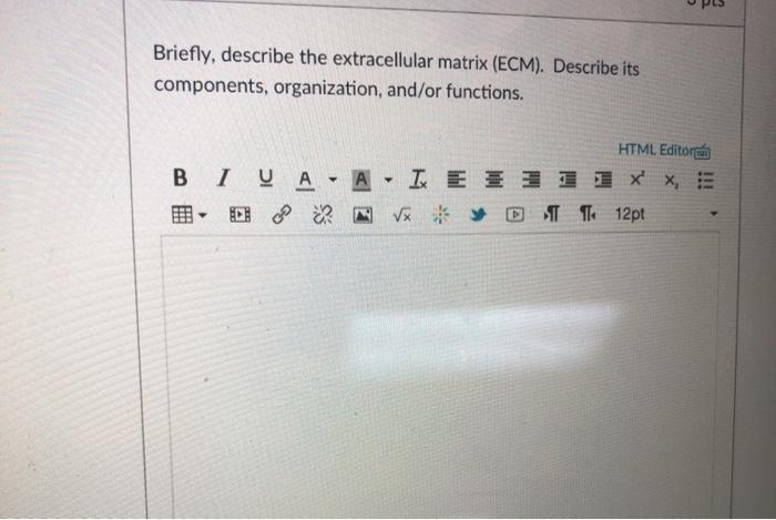 Solved Briefly, describe the extracellular matrix (ECM). | Chegg.com