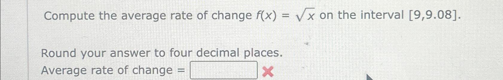 Solved Compute the average rate of change f(x)=x2 ﻿on the | Chegg.com