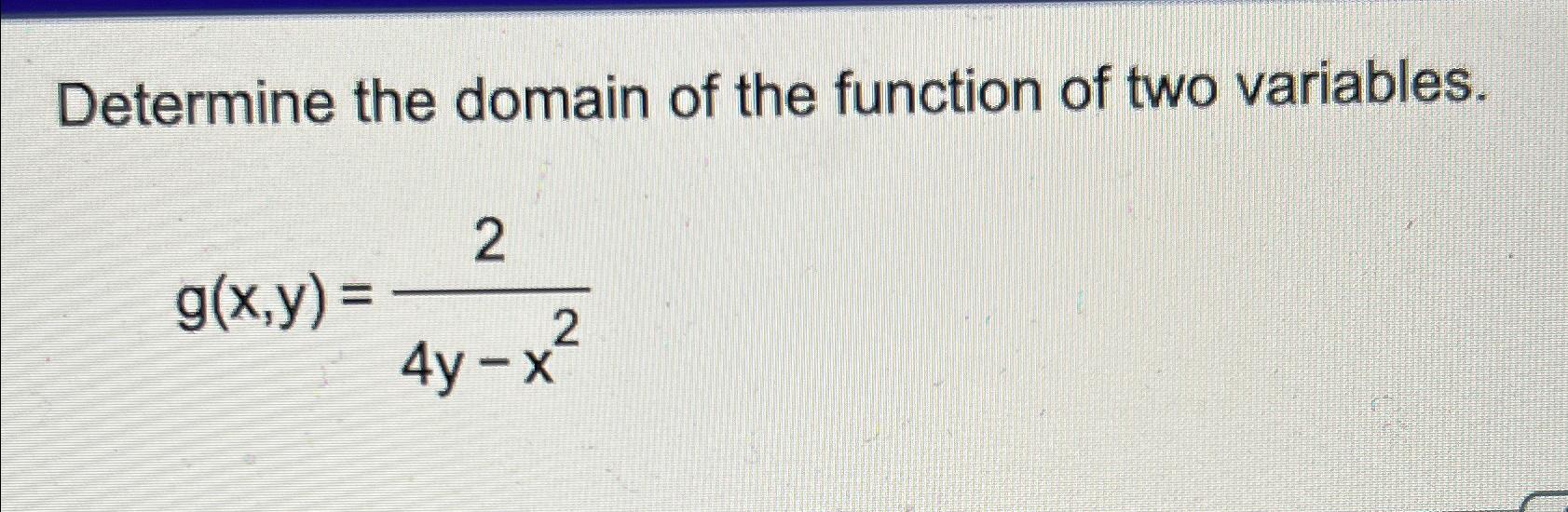 Solved Determine the domain of the function of two | Chegg.com