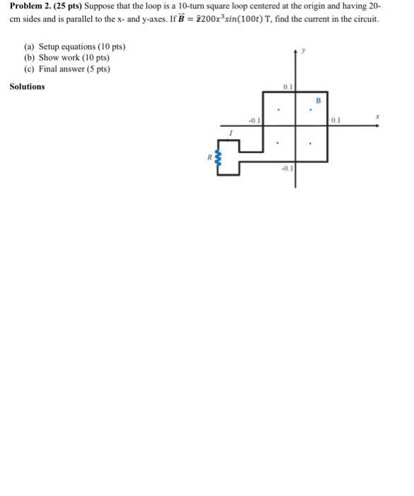 Solved Problem 2. (25 pts) Suppose that the loop is a | Chegg.com