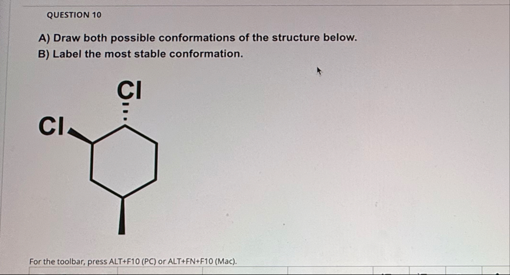 Solved QUESTION 10A) ﻿Draw both possible conformations of | Chegg.com