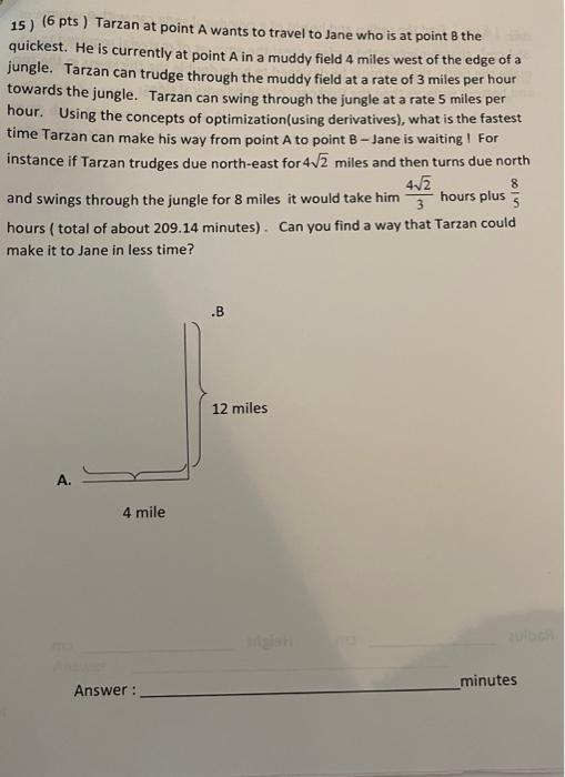 Solved 15) (6 pts) Tarzan at point A wants to travel to Jane | Chegg.com
