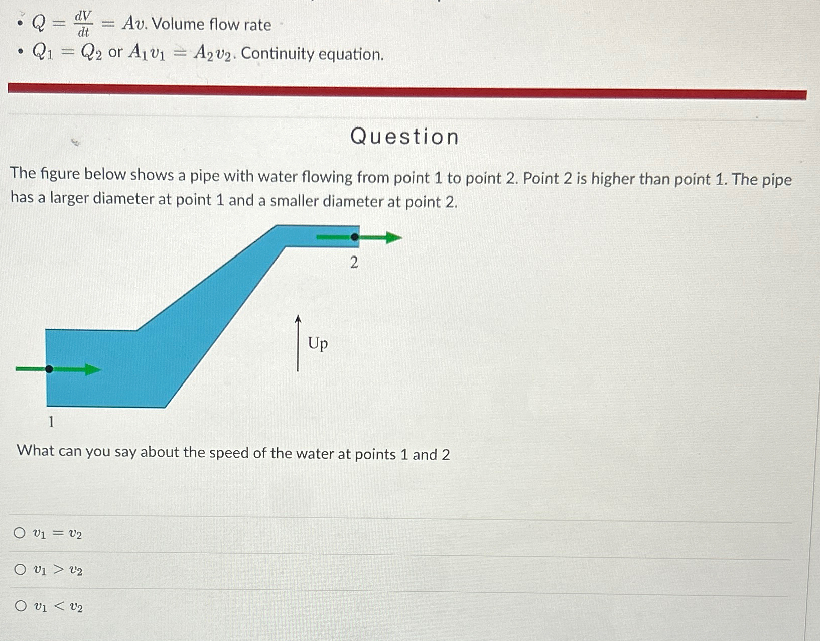 Solved Q=dVdt=Av. ﻿Volume flow rateQ1=Q2 ﻿or A1v1=A2v2. | Chegg.com