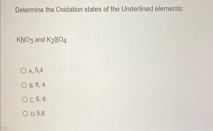 Solved Determine the Oxidation states of the Underlined | Chegg.com