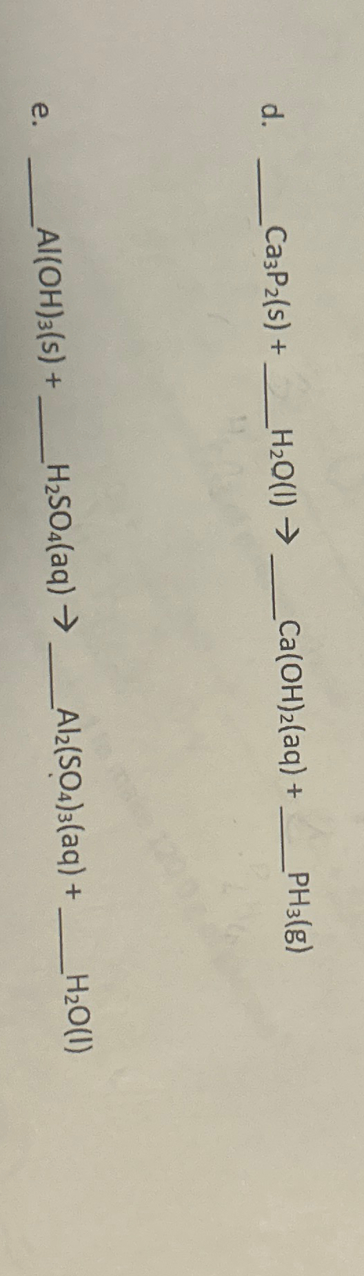 Solved d. ,Ca3P2(s)+,H2O(I)→,Ca(OH)2(aq)+,PH3(g)e. ,Al(OH)3( | Chegg.com