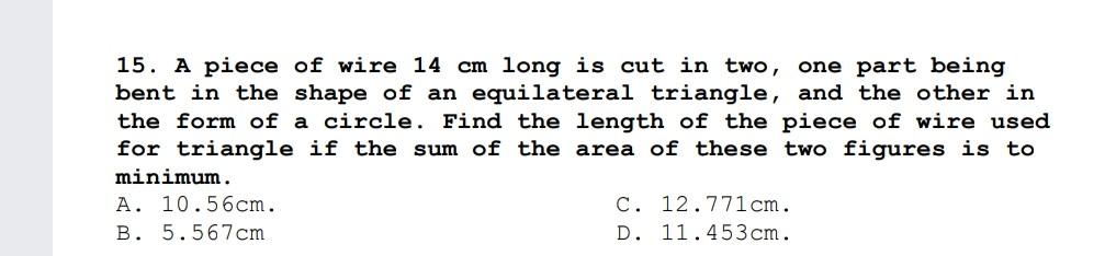 Solved 15. A piece of wire 14 cm long is cut in two, one | Chegg.com