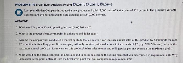 Solved PROBLEM 6-19 Break-Even Analysis; PricingLO6-1,LO6-4, | Chegg.com