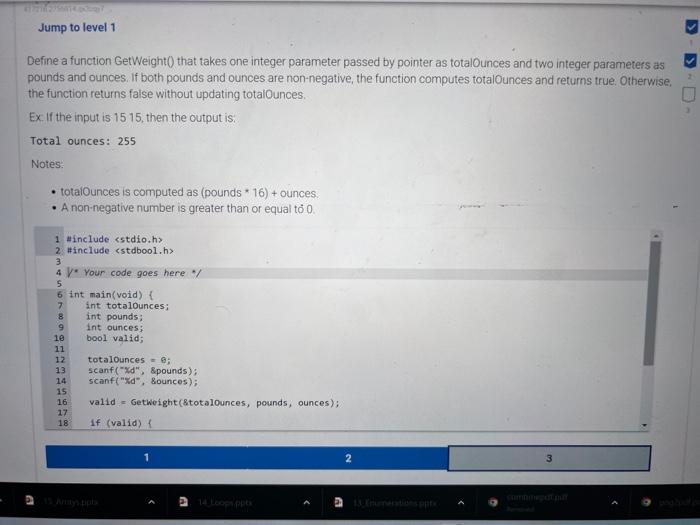 Solved Define a function GetWeight(0 that takes one integer | Chegg.com