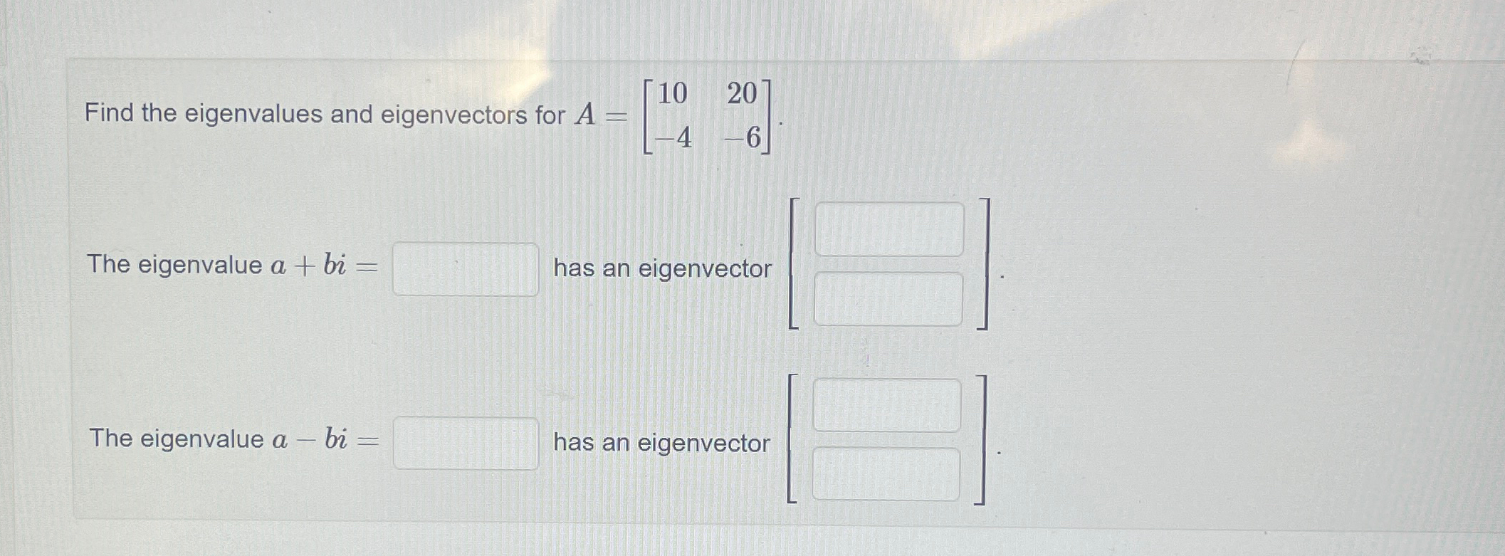 Solved Find the eigenvalues and eigenvectors for | Chegg.com