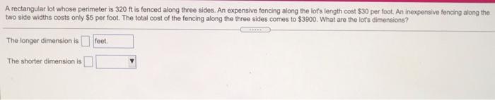 Solved A rectangular lot whose perimeter is 320 ft is fenced | Chegg.com
