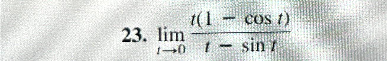 Solved limt→0t(1-cost)t-sint . ﻿use l'hôpitals rule to find | Chegg.com