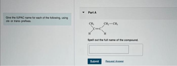 Solved Give the IUPAC name for each of the following, using | Chegg.com