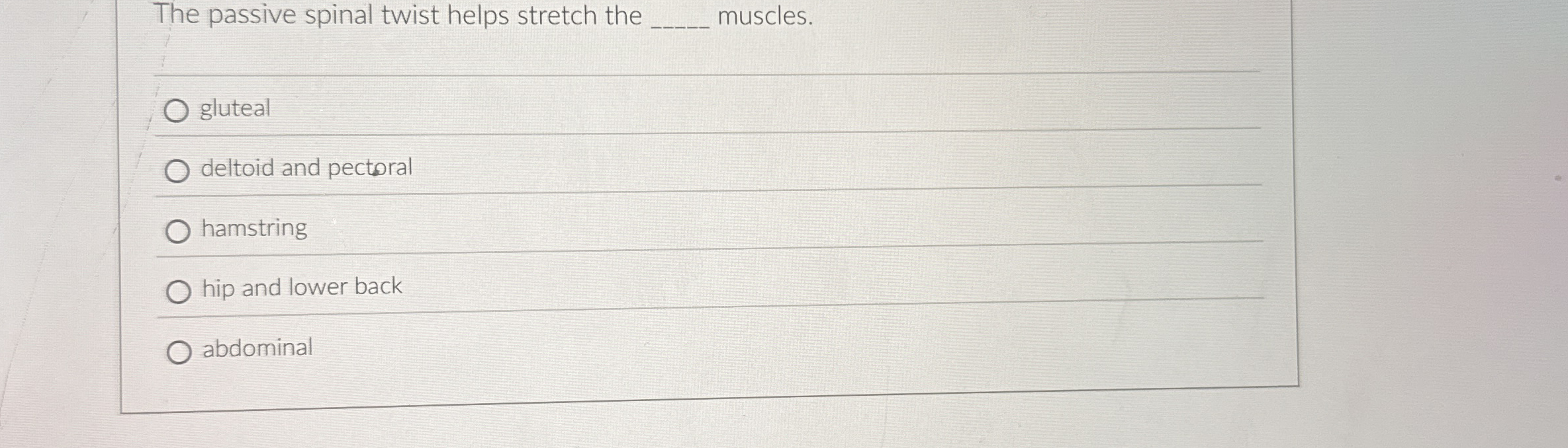 Solved The passive spinal twist helps stretch the q, | Chegg.com