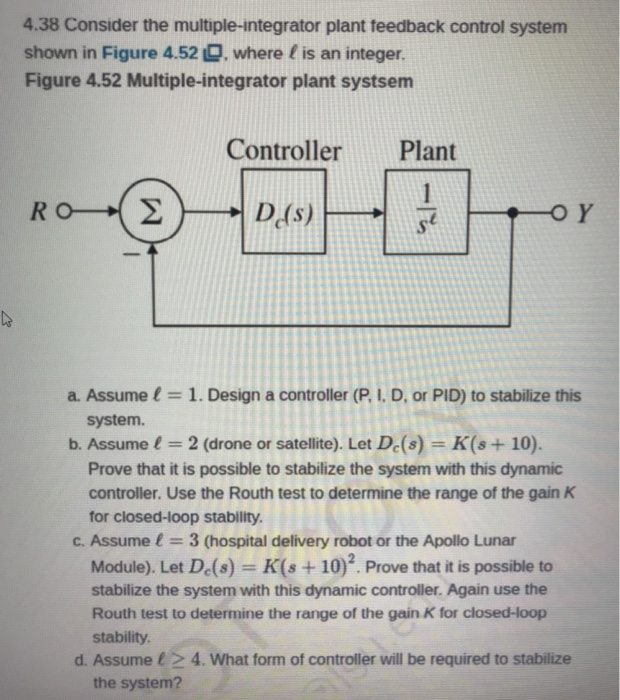 Solved 4.38 Consider the multiple-integrator plant feedback | Chegg.com