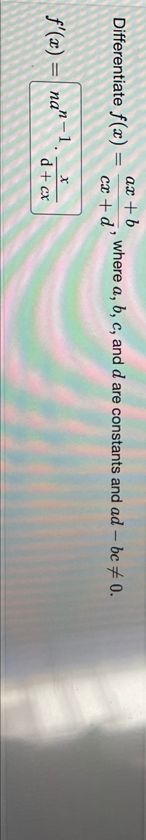 Solved Differentiate f(x)=ax+bcx+d, ﻿where a,b,c, ﻿and d | Chegg.com