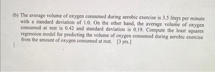 (b) The average volume of oxygen consumed during | Chegg.com