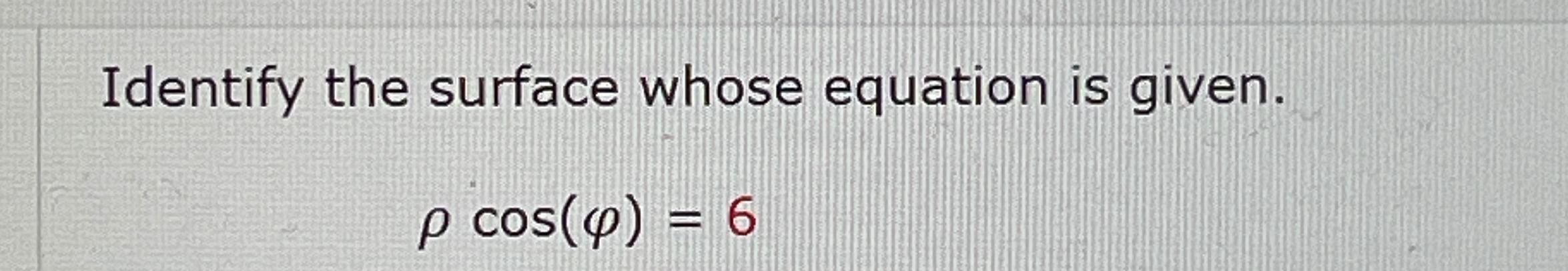 Solved Identify the surface whose equation is | Chegg.com