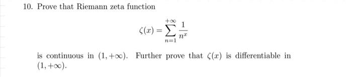 Solved 10. Prove that Riemann zeta function ζ(x)=∑n=1+∞nx1 | Chegg.com