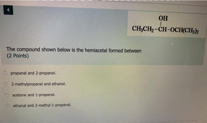 Solved OH CH3CH2-CH-OCH(CH3)2 The compound shown below is | Chegg.com