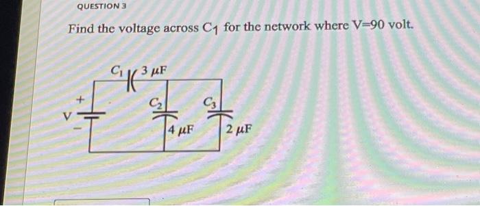 Solved Find the voltage across C1 for the network where V=90 | Chegg.com