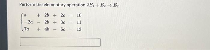 Perform the elementary operation 2E1+E2→E2 | Chegg.com