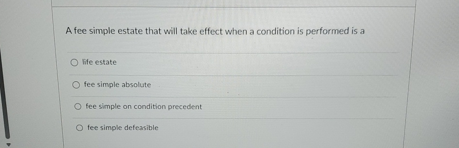 Solved A fee simple estate that will take effect when a | Chegg.com