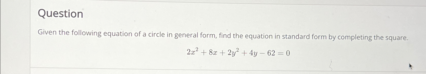 Solved QuestionGiven the following equation of a circle in | Chegg.com