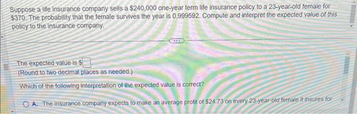 Solved Suppose a life insurance company sells a $240,000 | Chegg.com