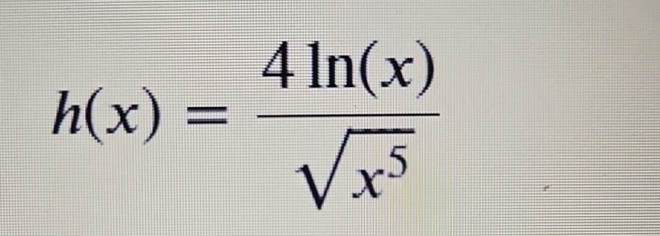 Solved h(x)=4ln(x)x52 ﻿ I need the Maxima | Chegg.com