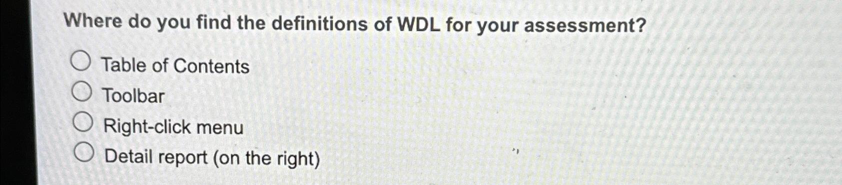 Solved Where do you find the definitions of WDL for your | Chegg.com