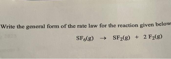 Solved Write the general form of the rate law for the | Chegg.com