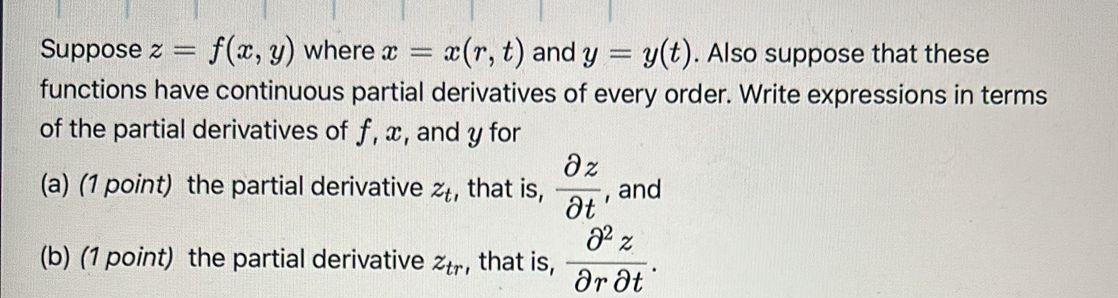 Solved Suppose z=f(x,y) ﻿where x=x(r,t) ﻿and y=y(t). ﻿Also | Chegg.com