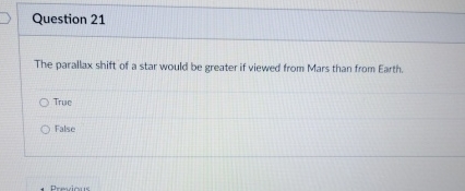 Solved Question 21The parallax shift of a star would be | Chegg.com