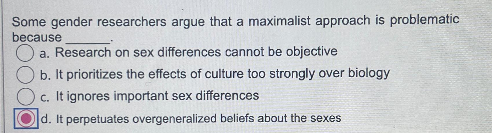 Solved Some Gender Researchers Argue That A Maximalist